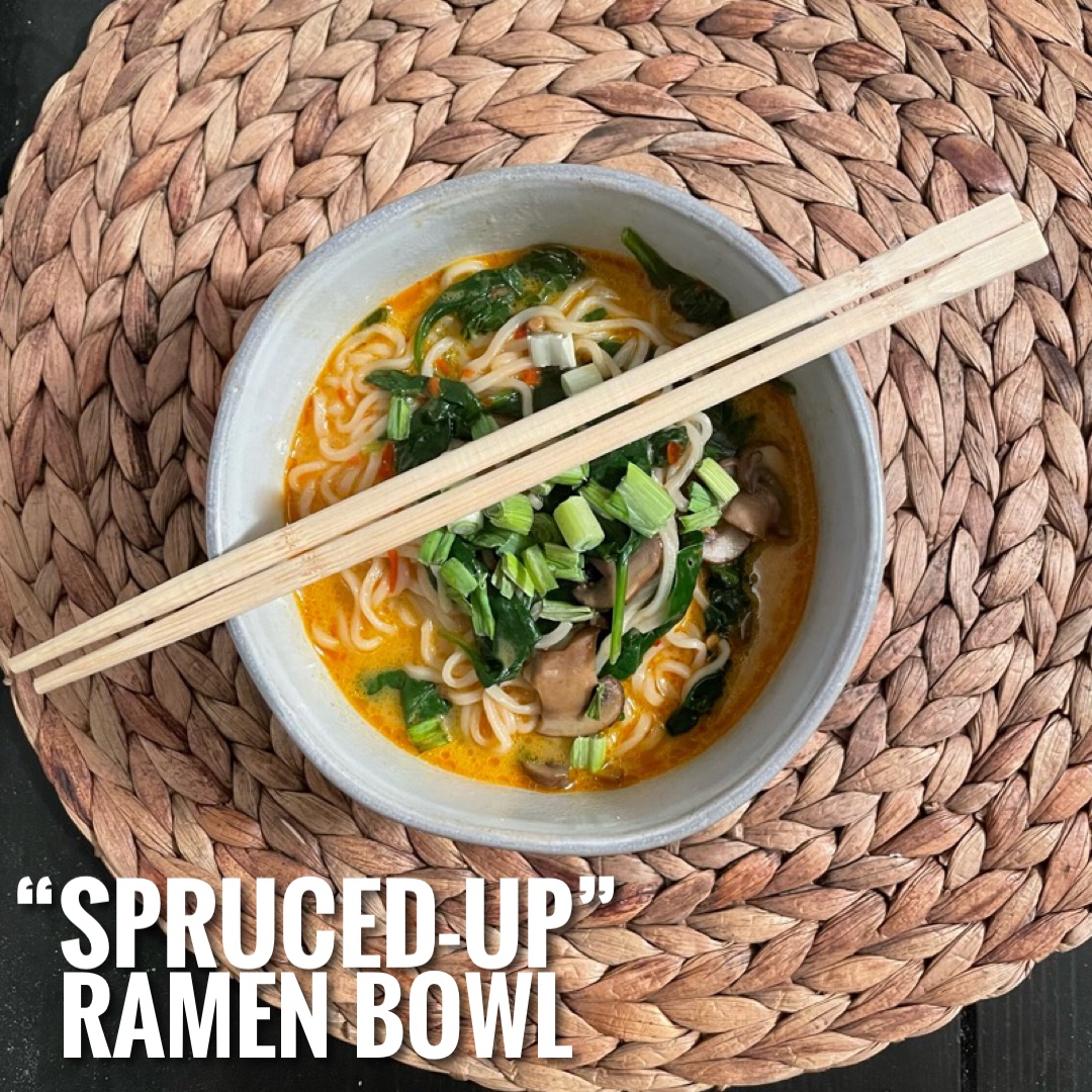 13: Recipe | “Spruced-up” Ramen Bowl – theinbetweenismine